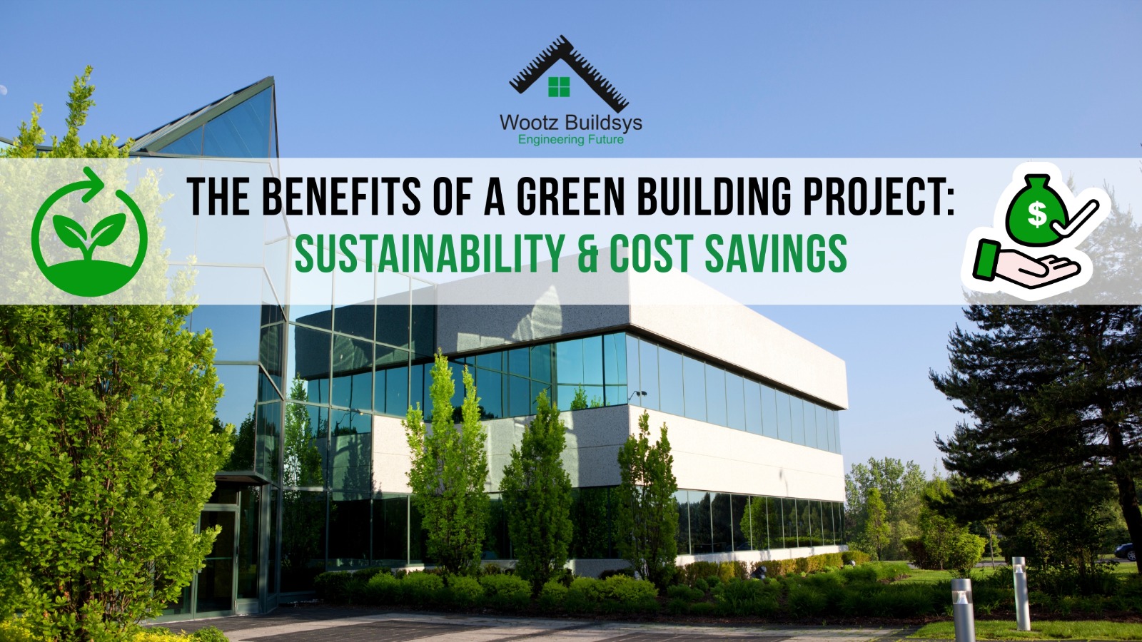 The Benefits of a Green Building Project: Sustainability and Cost Savings